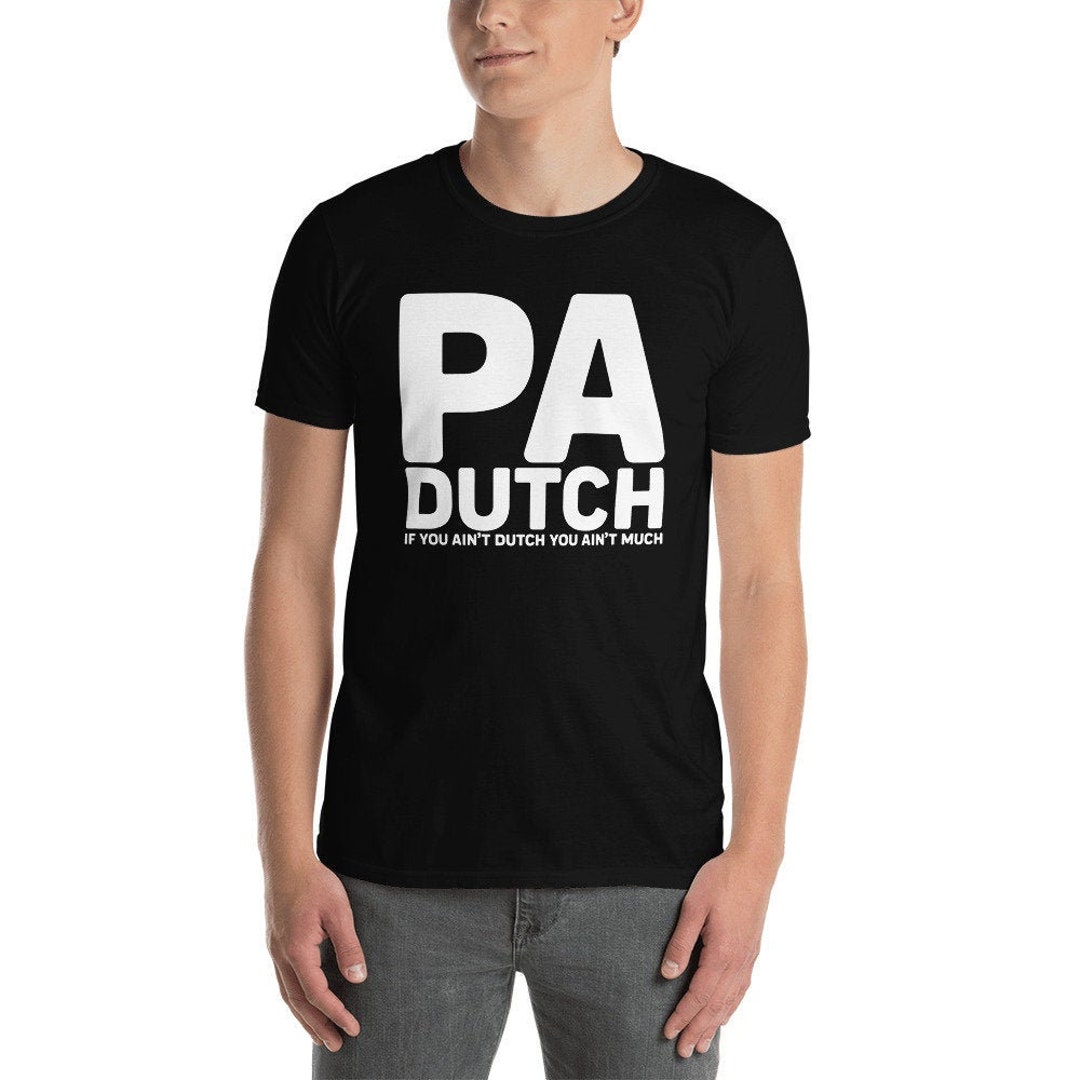 PA Dutch If You Ain't Dutch You Ain't Much Funny Pennsylvania German ...