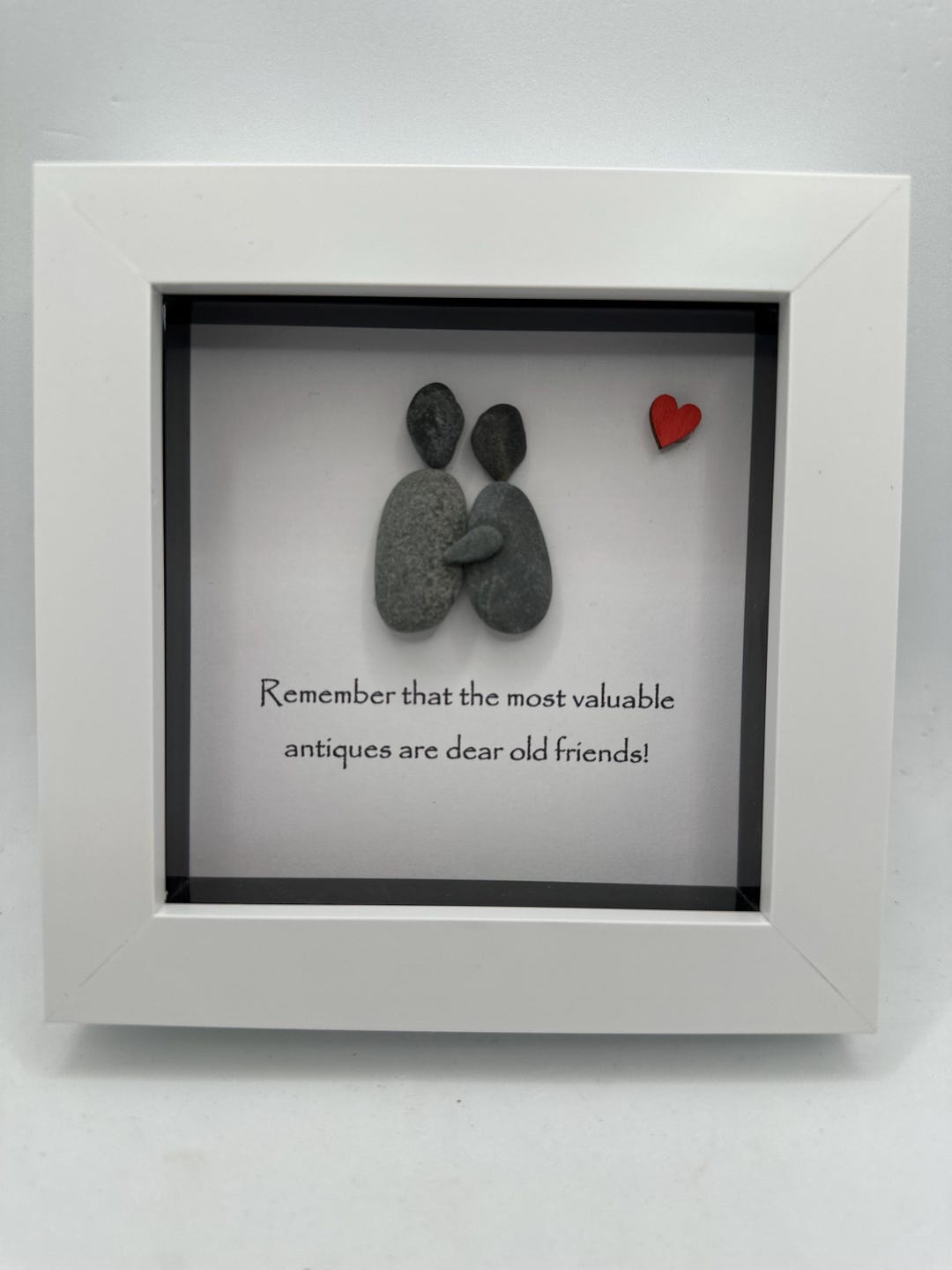 4”x4” Friends Pebble Art, Remember That the Most Valuable Antiques Are ...