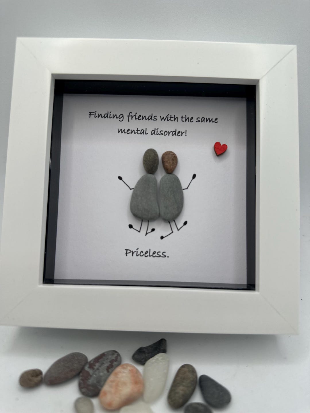 4”x4” ,finding Friends With the Same Mental Disorder! Priceless, Pebble ...