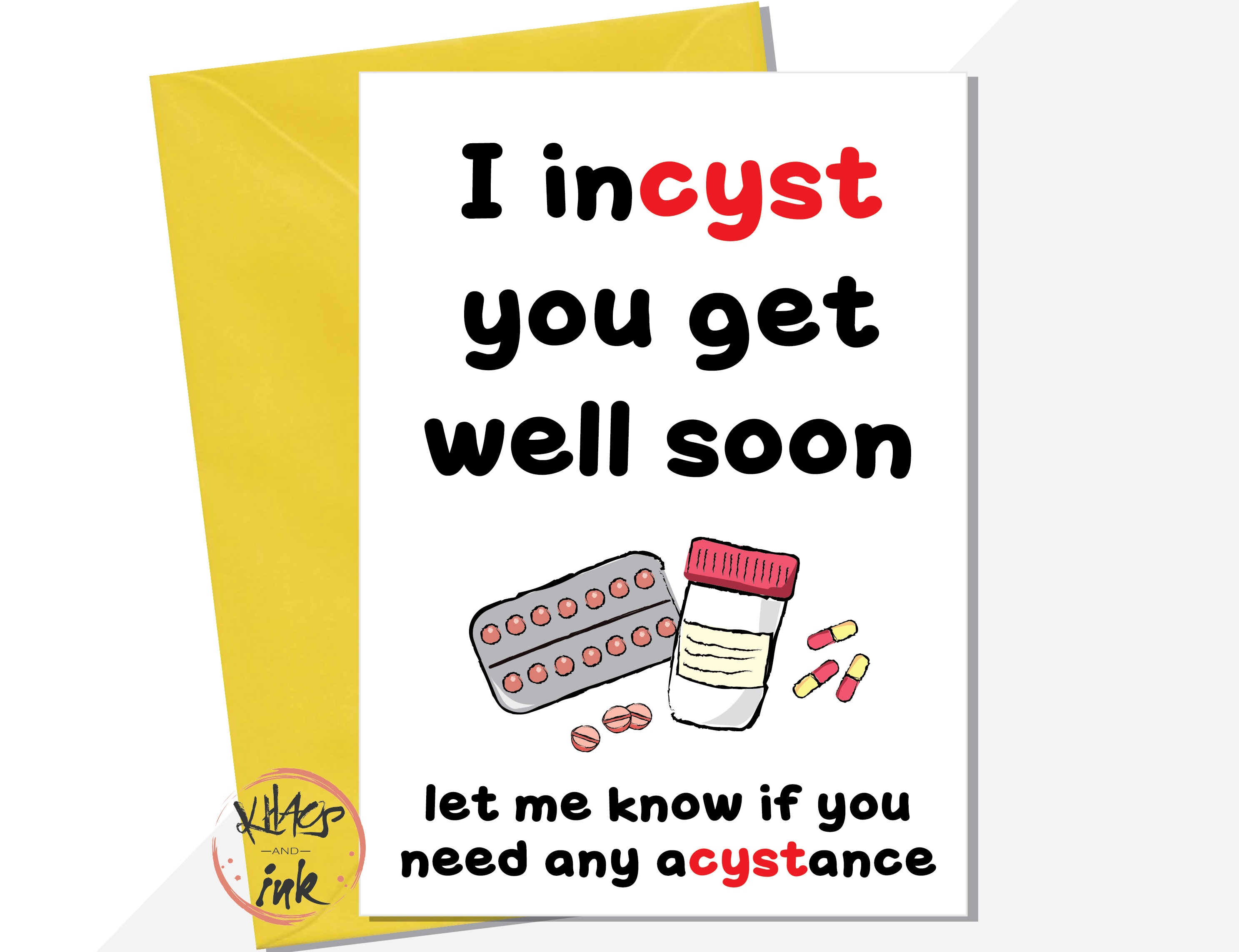 Get Well Soon Card, Cyst Removal Surgery, I Incyst You Get Well Soon ...