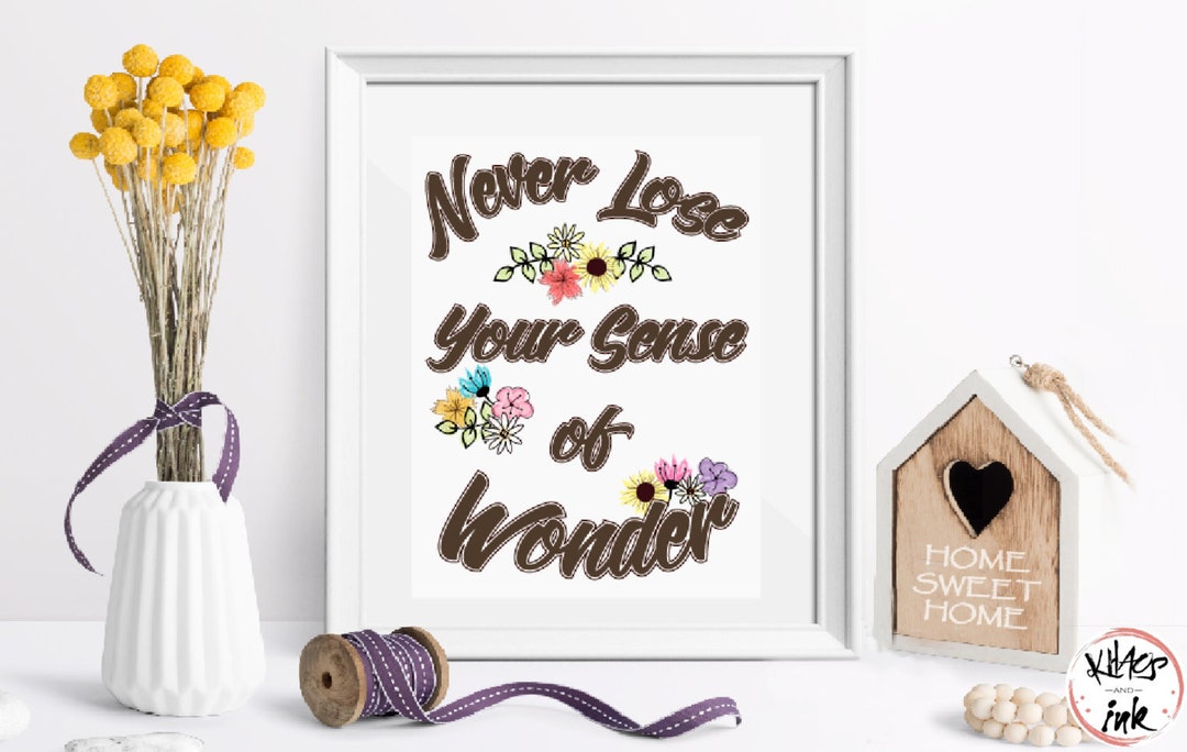 Motivational Print 'never Lose Your Sense of Wonder' Quote, Flowers ...
