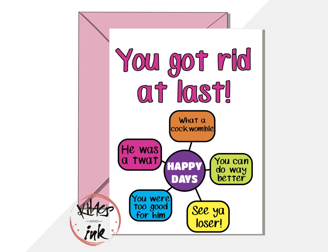 Funny Break up Card 'you Got Rid at Last'he Was a - Etsy UK