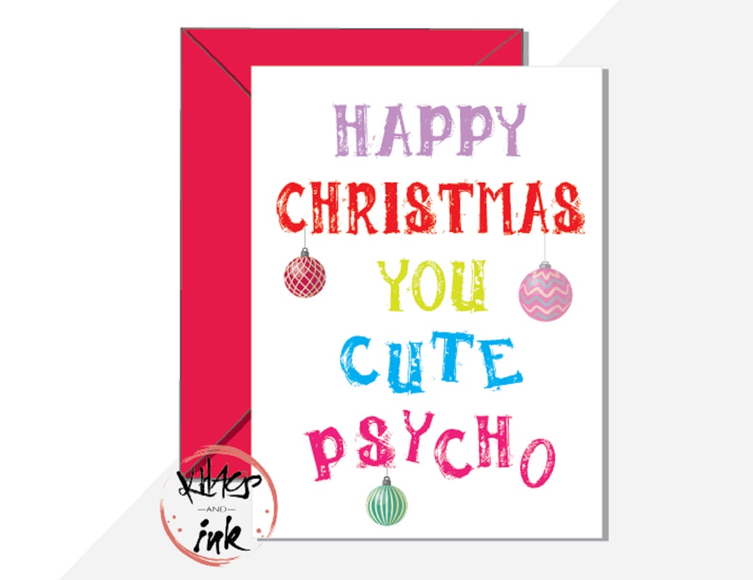 Funny Rude Card 'happy Christmas You Cute Psycho' Wife Girlfriend Best ...