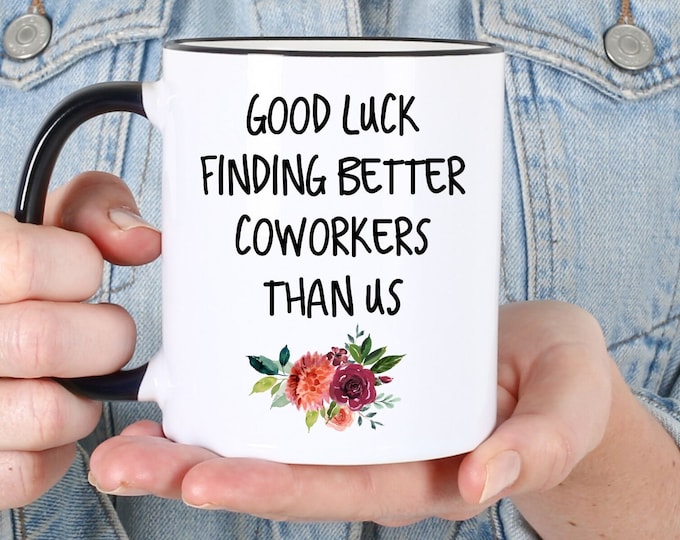 Good Luck Finding Better Coworkers Than Us Mug Colleague | Etsy