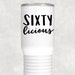 20oz Sixty Licious Tumbler, 60th Birthday Gifts for Women, 60th ...
