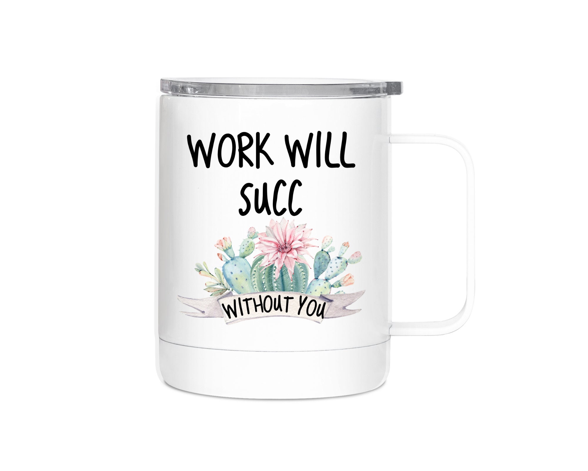 Work Will Succ Without You Tumbler Funny Coworker Leaving - Etsy