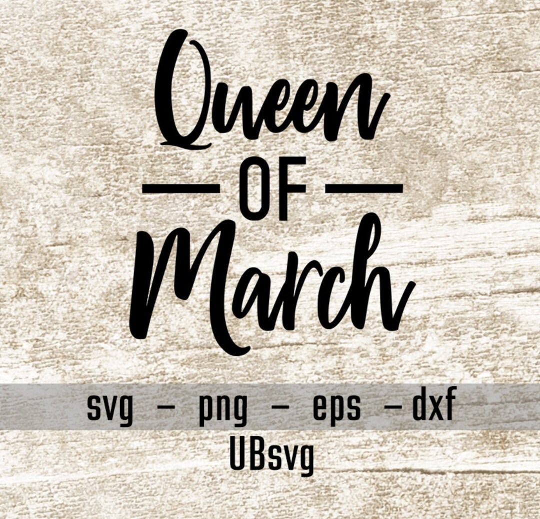 Queen of March Svg, March Birthday Svg, Birthday Shirt Svg, Pisces ...