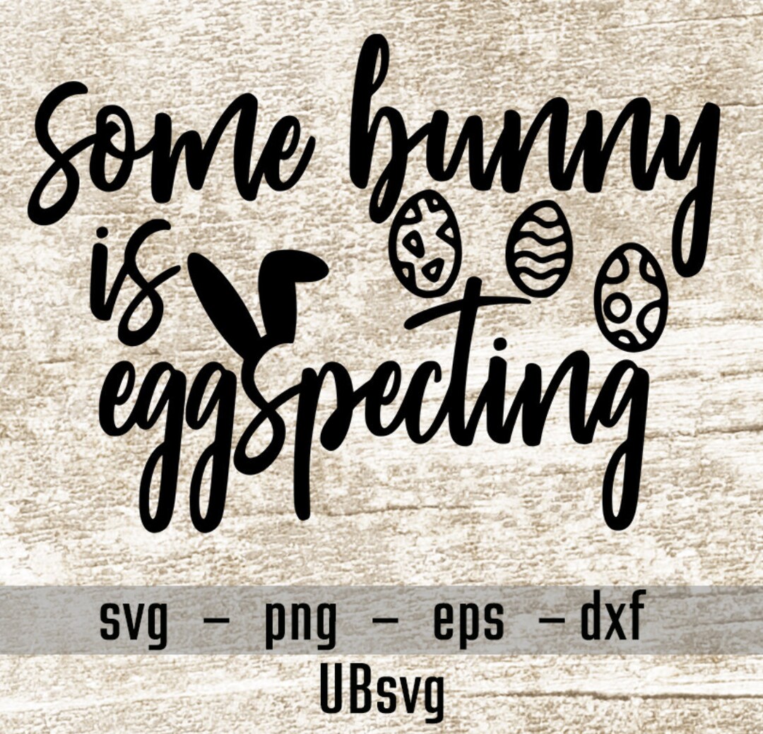 Some Bunny is Eggspecting Svg, Due 2020 Svg, Pregnancy Announcement Svg ...