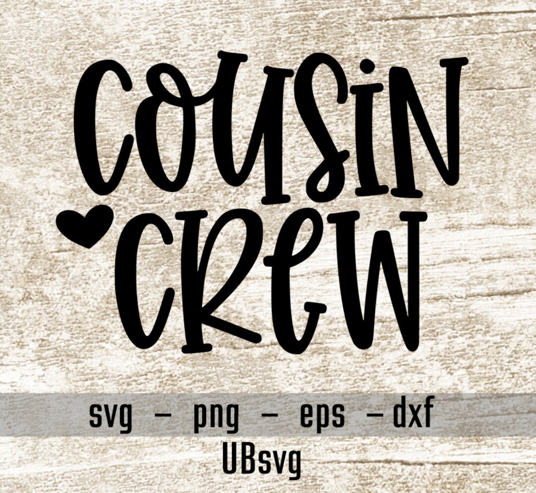 Cousin Crew Svg, Cousin Svg File, Cousin Quotes, Matching Cousin Shirt ...