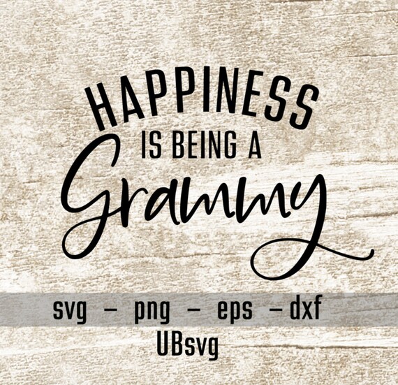 Happiness Is Being A Grammy Svg New Grammy Svg Grammy To Be Etsy