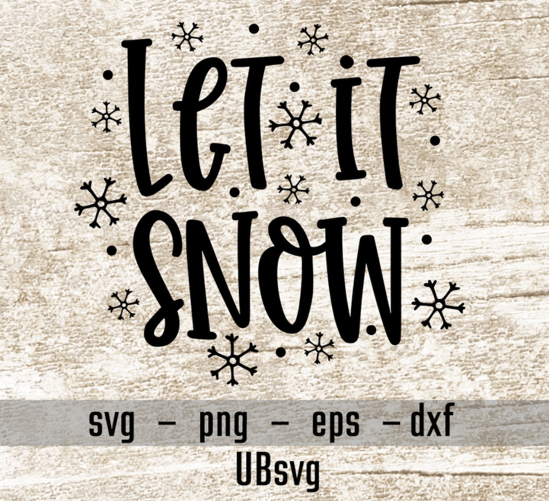 Let It Snow Svg, Winter Svg, Christmas Svg, White Christmas Svg ...