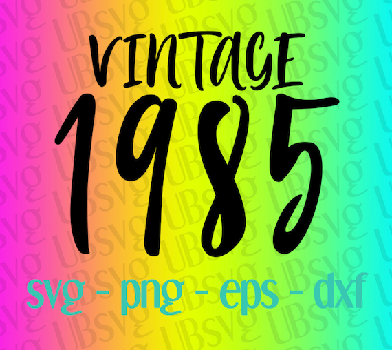Vintage 1985 Svg Birthday Svg Birthday Shirt Svg Born in | Etsy