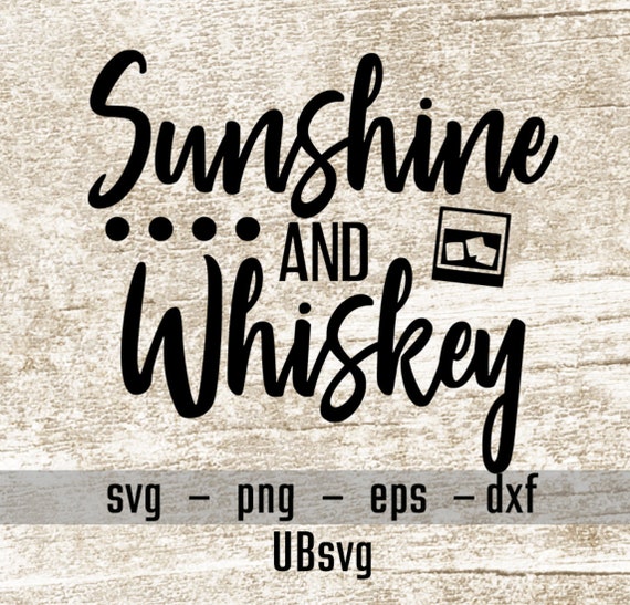 Sunshine and Whiskey Svg Southern Svg Country Svg Whiskey - Etsy