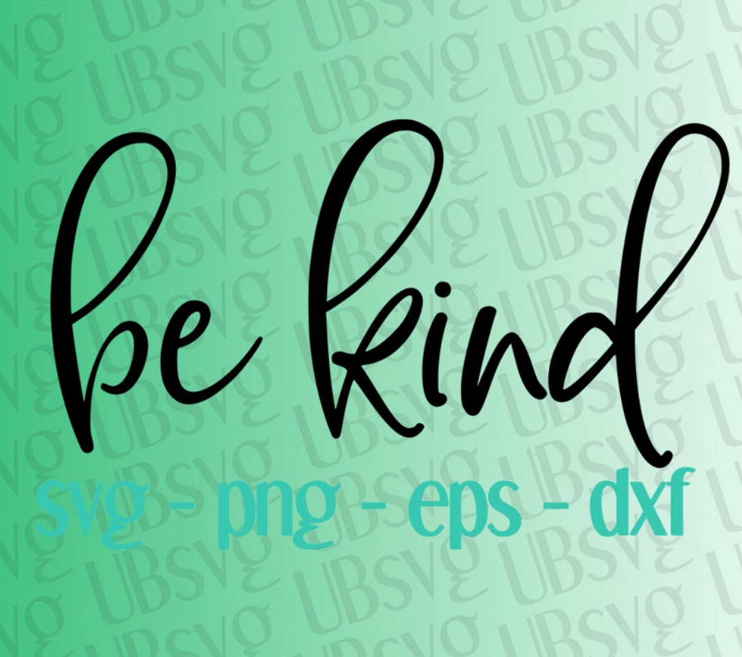 Be Kind Svg, Kind Svg, Kindness Svg, Sayings, Be Kind Shirt Svg, Svg ...