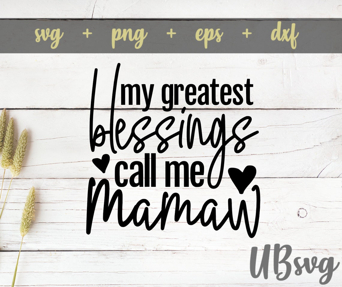 My Greatest Blessings Call Me Mamaw Svg Mamaw Svg Blessed Etsy