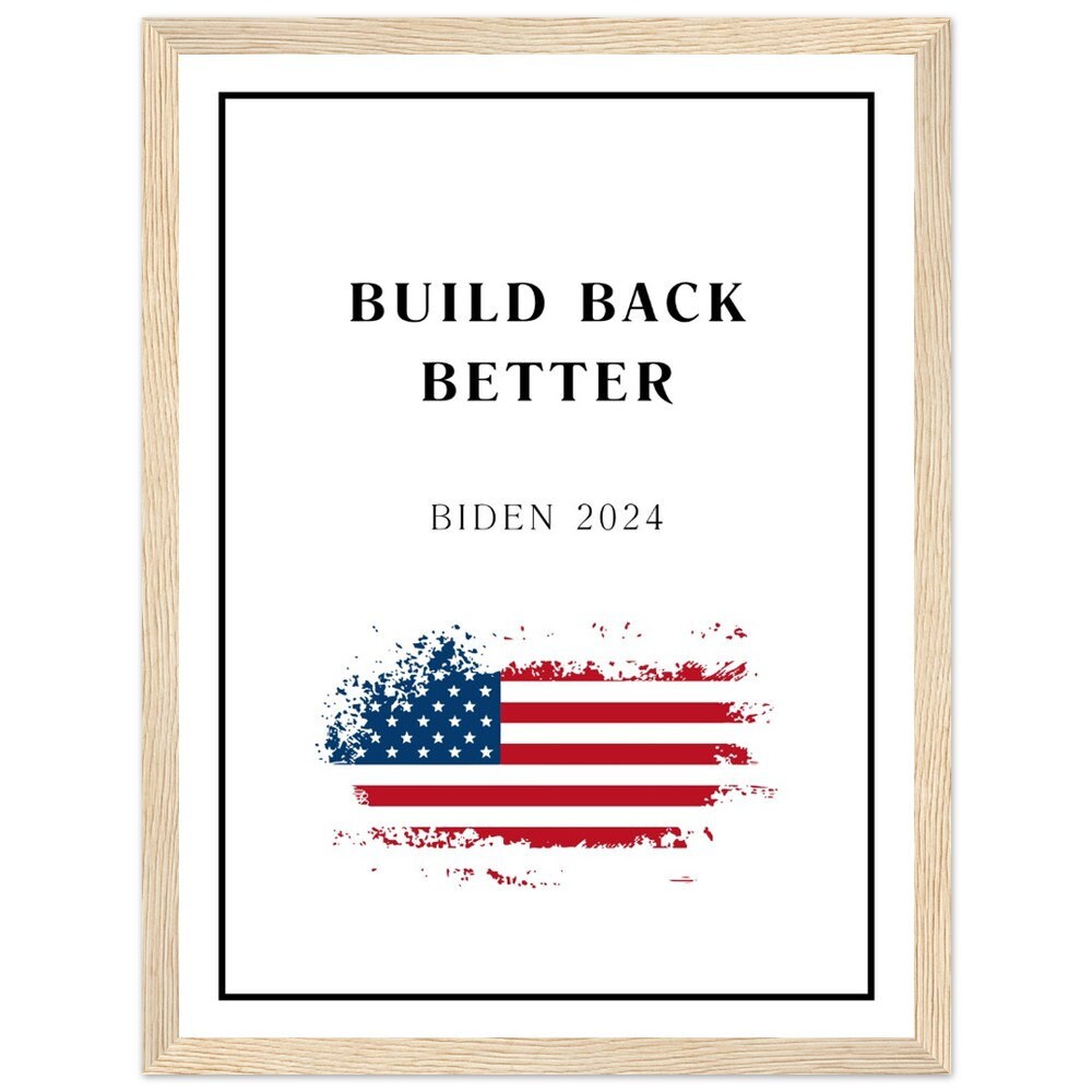 Build Back Better Joe Biden 2024 Wooden Framed Premium Wall Art and ...