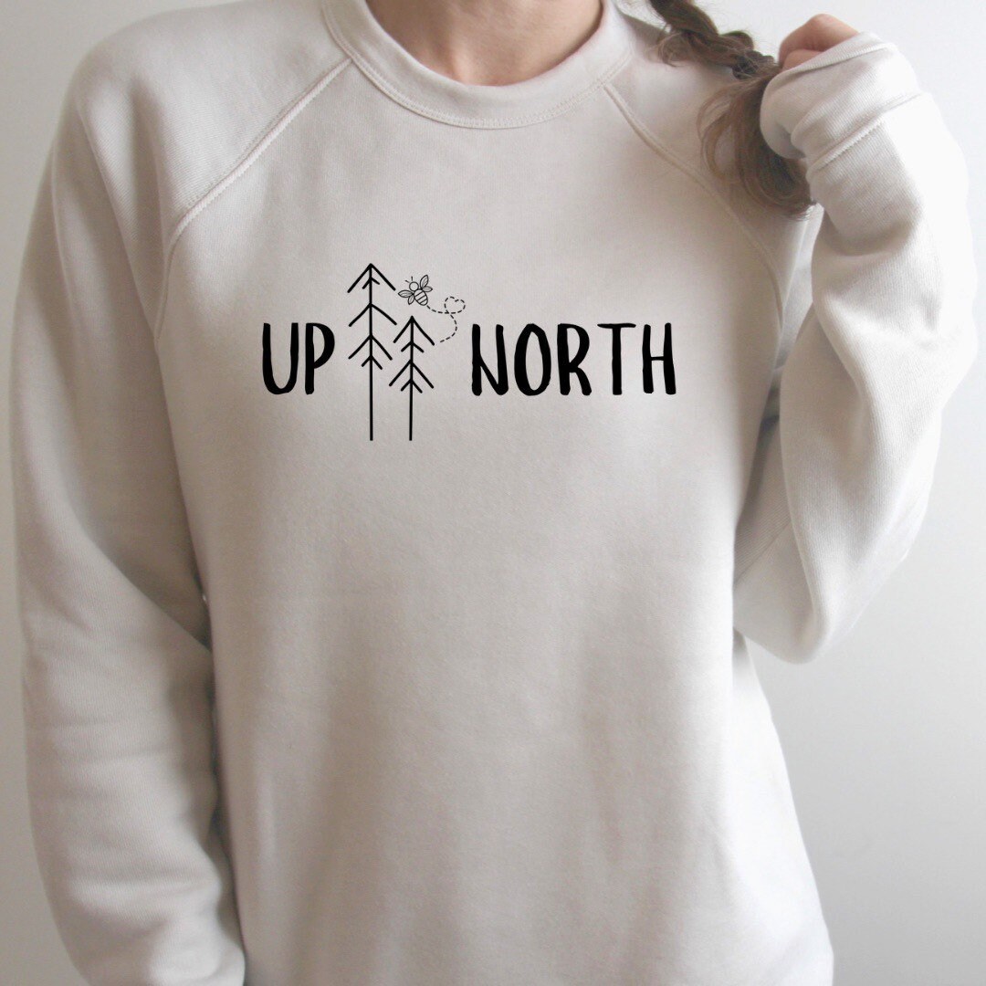 Up North Sweatshirt, Crew Neck Sweatshirt, Soft Cream Shirt, Bella ...