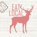 Eat Local, Deer SVG - Etsy