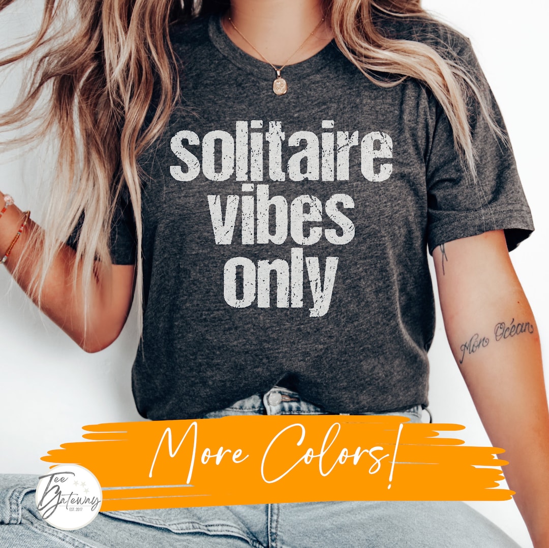 Solitaire Vibes Only, Elite Solitaire Champion T-shirt, Gift for ...