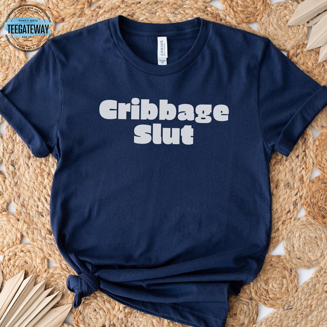 Cribbage Slut Shirt, Cribbage Expert T-shirt, Cribbage Fan Shirt ...