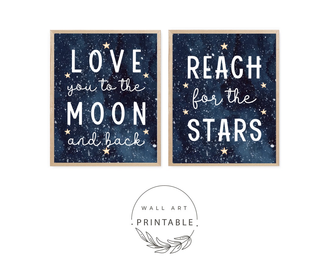 Love You to the Moon and Back Printable Wall Art, Reach for the Stars ...
