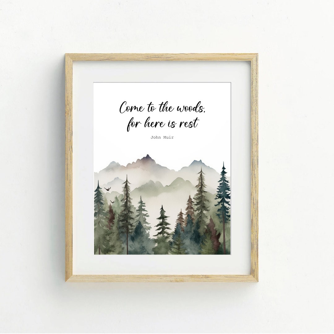 John Muir Quote Printable Wall Art, Digital Download, Come to the Woods ...
