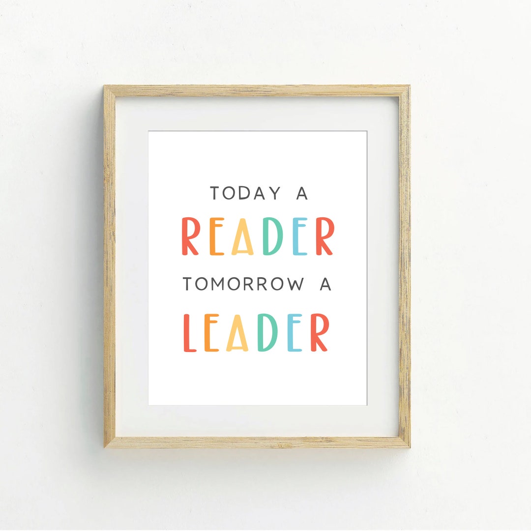 Today A Reader Tomorrow A Leader Printable Wall Art, Reading Corner ...