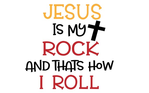 JESUS is My Rock and That's How I Roll SVG Cut File Cricut | Etsy