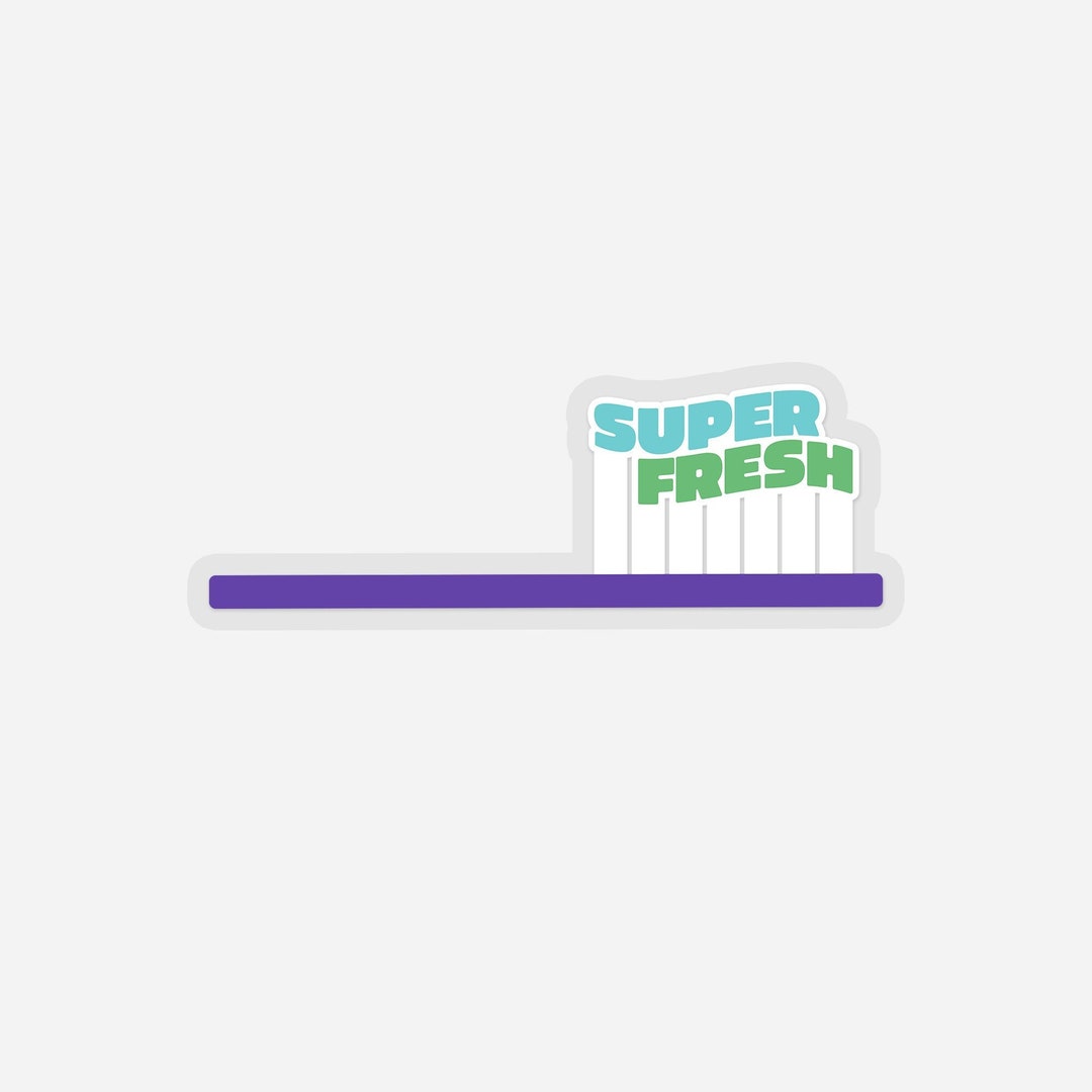Super Fresh Toothbrush Sticker - Fun and Durable Clear Sticker - Etsy