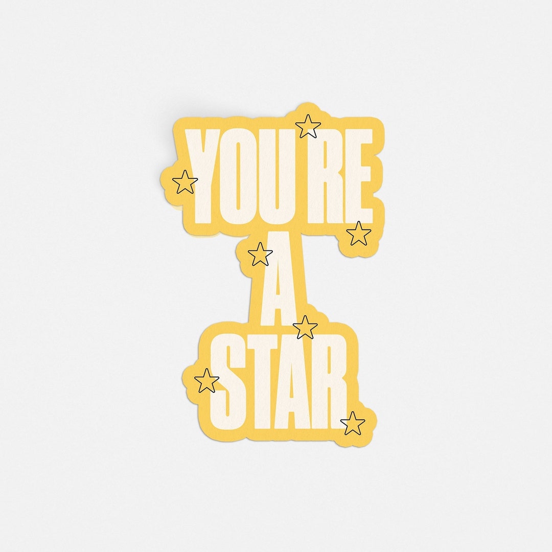 You're a Star Sticker - Perfect for Those With Star Power - Shine ...