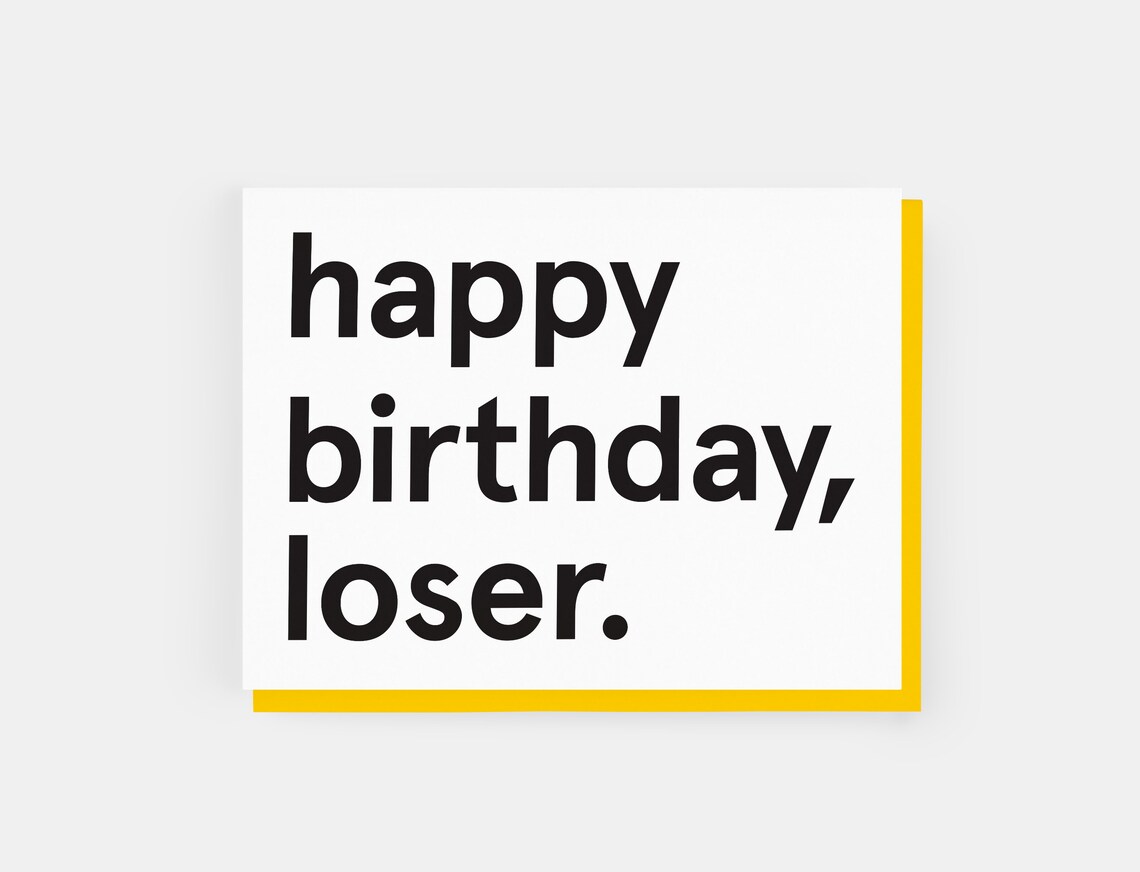 Happy Birthday Loser Greeting Card - Etsy