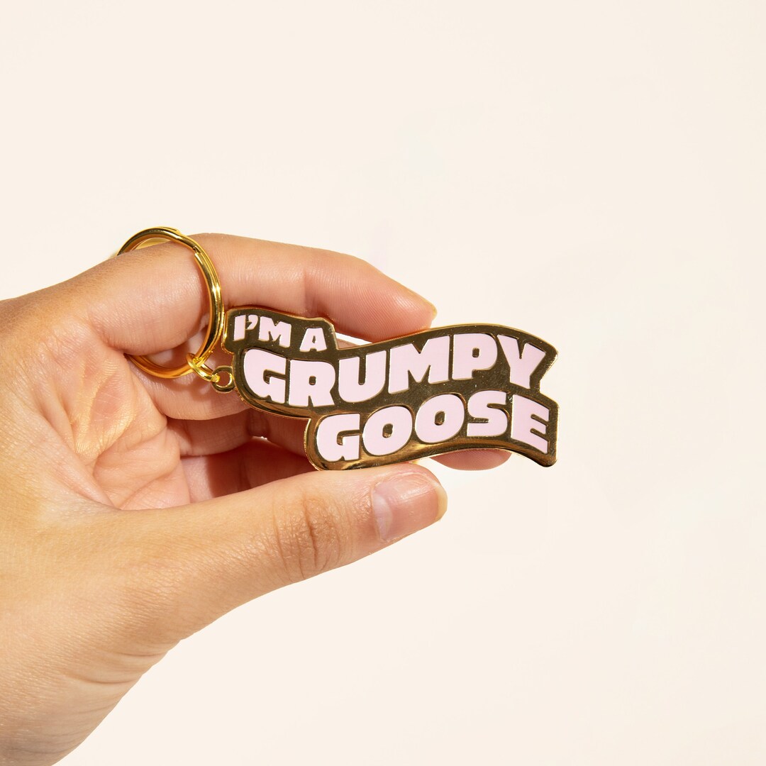 I'm a Grumpy Goose Keychain 90s Inspired Design - Etsy