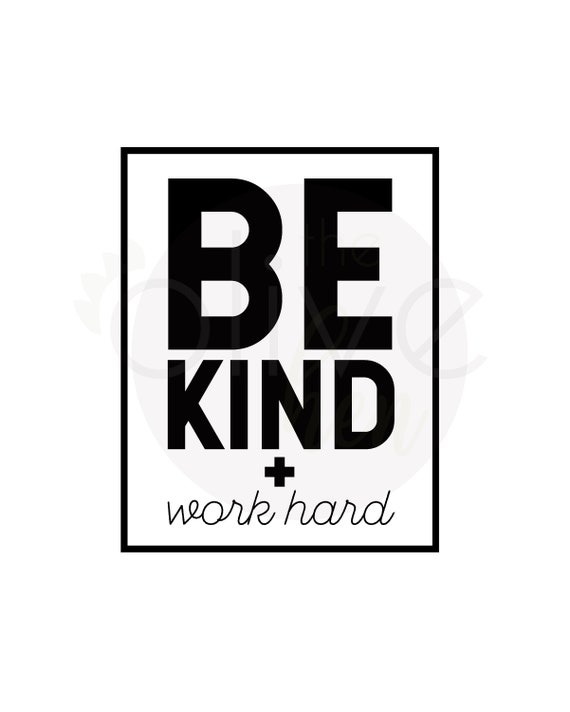 Be Kind and Work Hard SVG Instant Download - Etsy