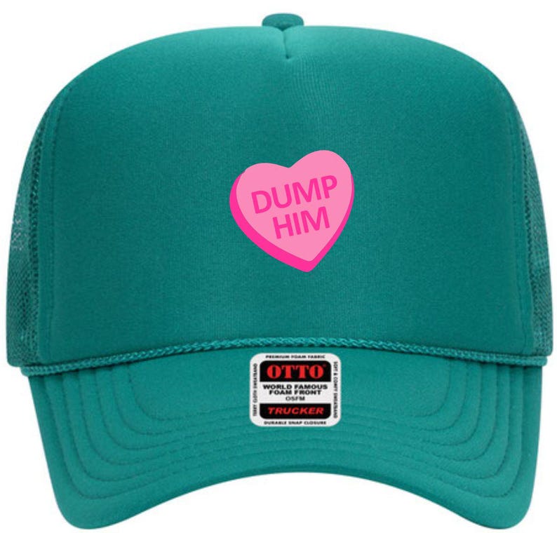 Dump Him Candy Heart - Embroidered Foam Trucker Hat, Otto Cap ...
