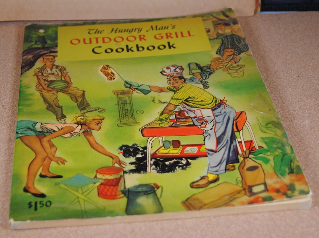 1954 Edition the Hungry Man's Outdoor Grill Cookbook - Barbeque Recipes ...