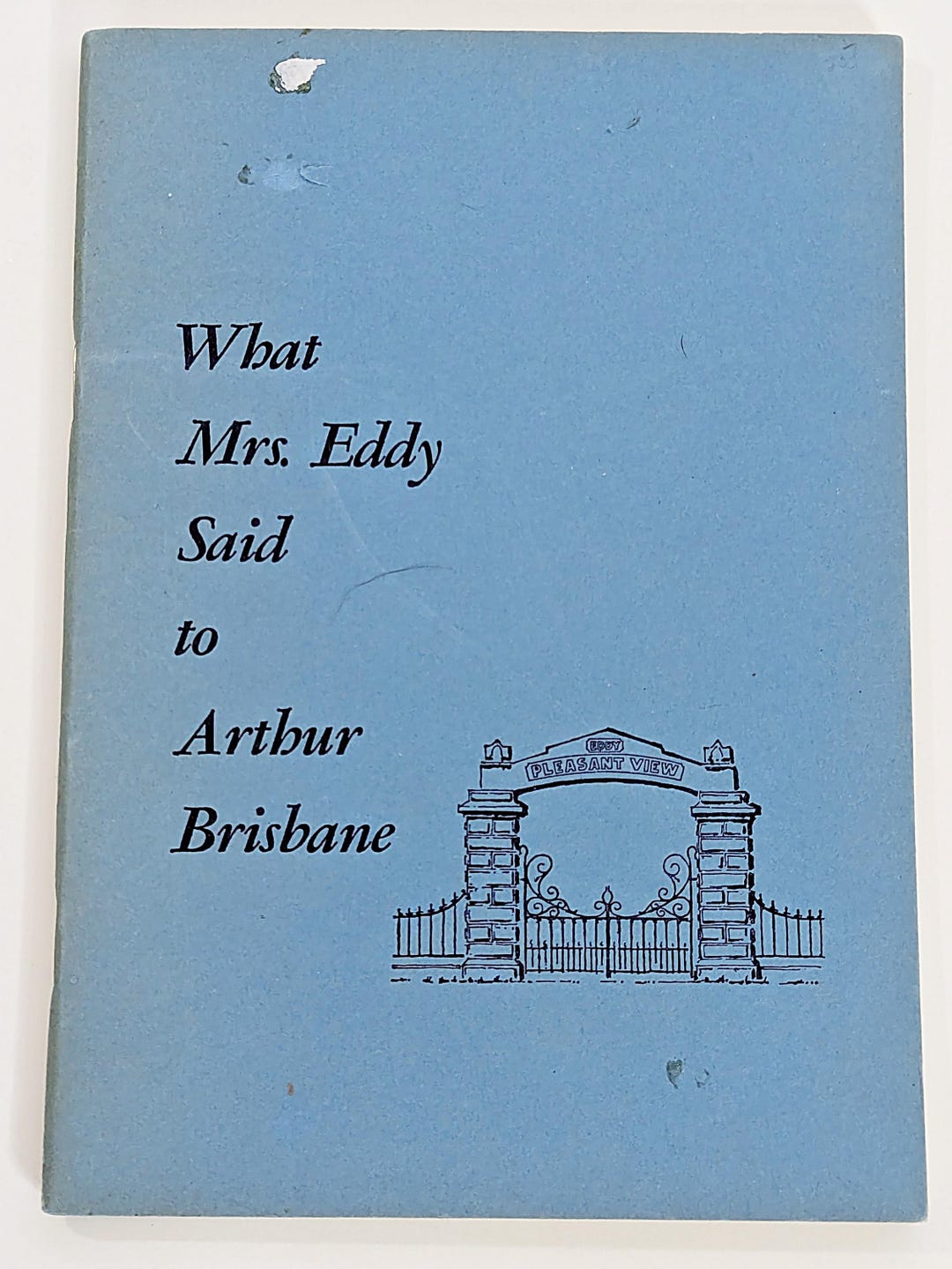 What Mrs Eddy Said to Arthur Brisbane by Mary Baker Eddy Christian ...