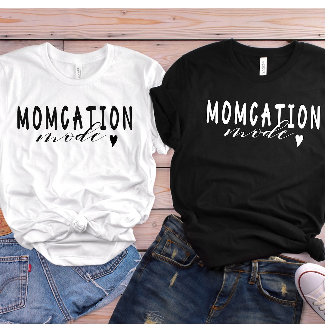Momcation Shirts - Momcation Mode- Mom's Weekend Shirt- Mom Vacation ...