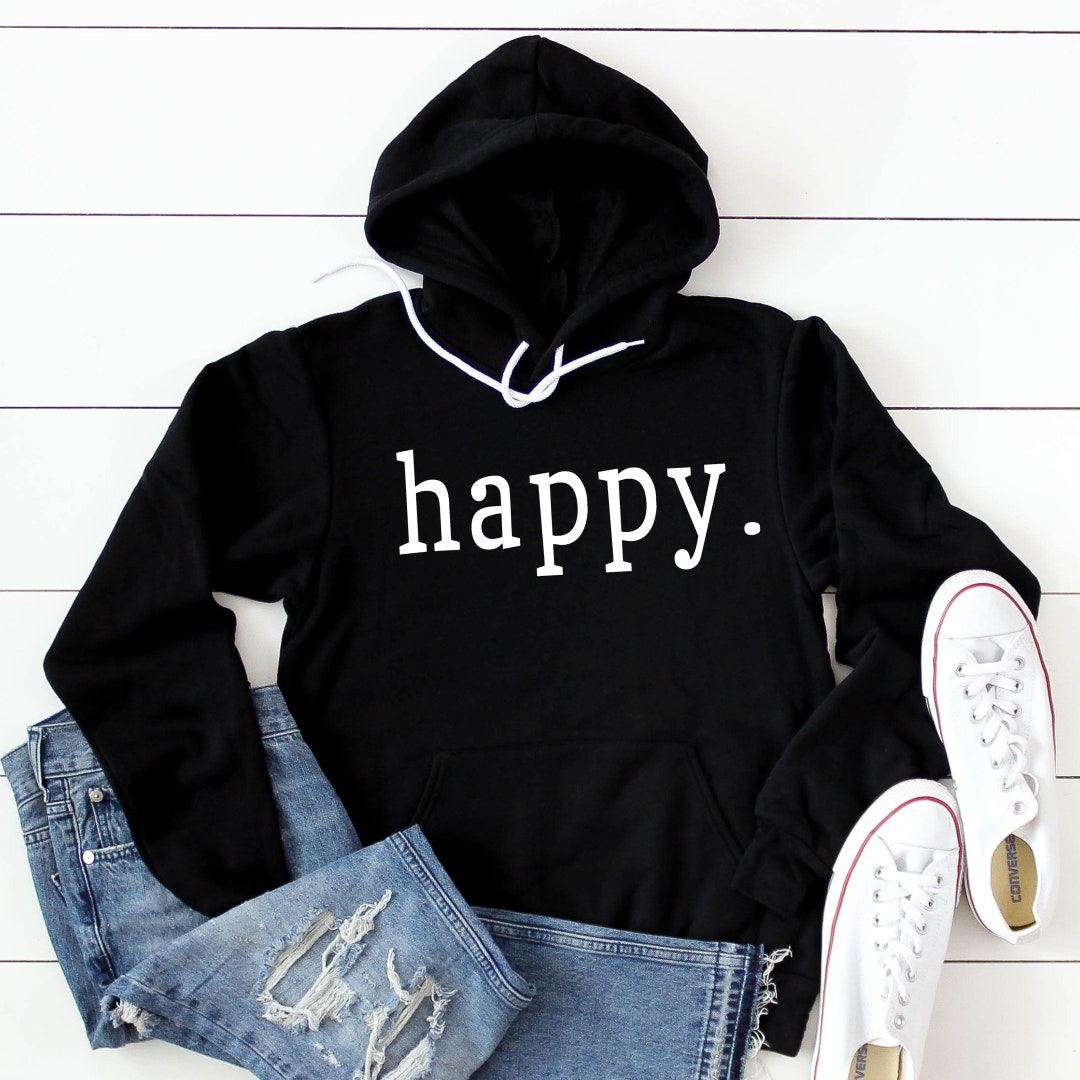 Happy Hoodie - Be Happy Hoodie- Just Be Happy Sweatshirt - Custom ...