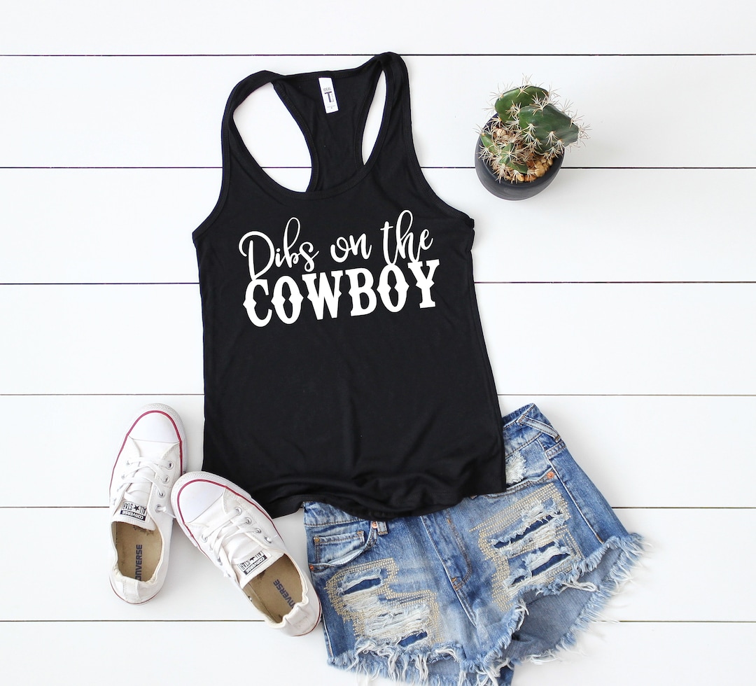 Cowboy Tank Top - Dibs on the Cowboy Tank - Cute Cowboy Tank Top ...