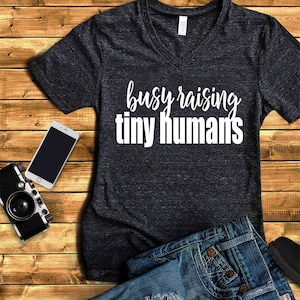 Raising Tiny Humans Shirt Mom Shirts Funny Mom Shirt Tiny Humans Shirt ...