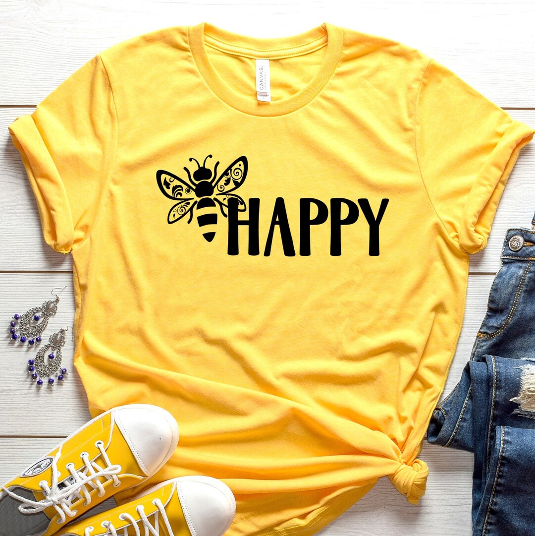 Be Happy Shirt - Bee Happy Shirt - Bee Happy Crewneck - Happy Shirt ...