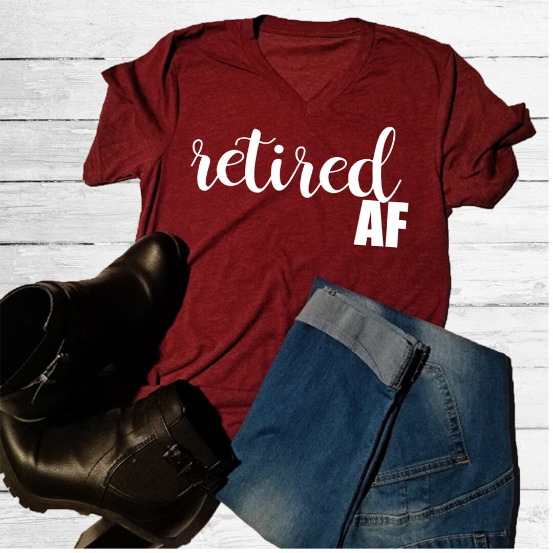 Retired AF Shirt - Shirt for Someone Retiring - Retirement Shirt ...