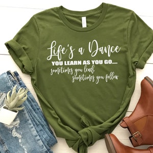 Life's a Dance Shirt - Country Shirts - Custom Country Shirts ...
