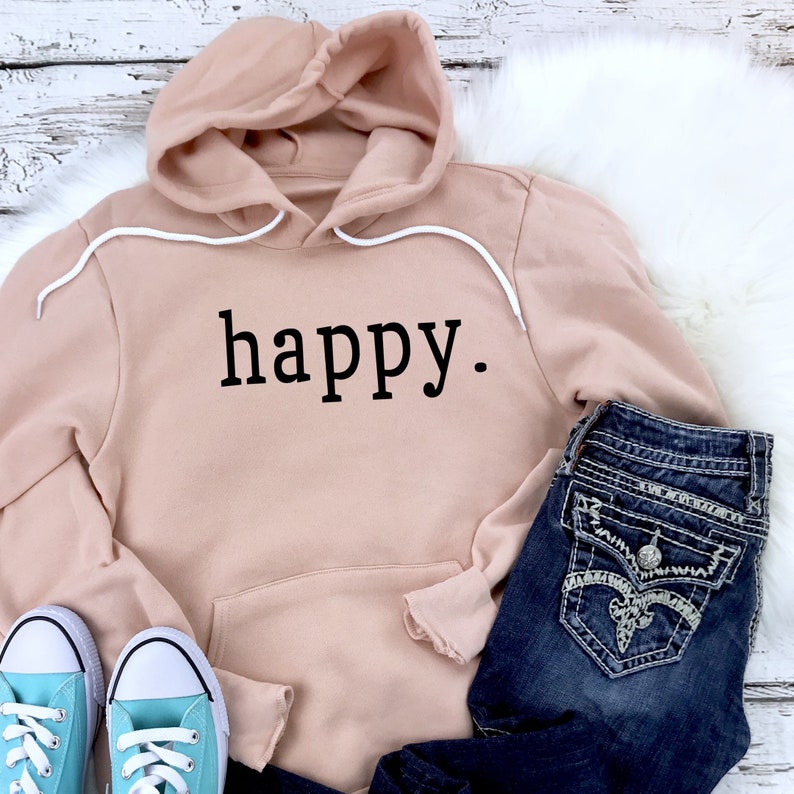 Happy Hoodie - Be Happy Hoodie- Just Be Happy Sweatshirt - Custom ...