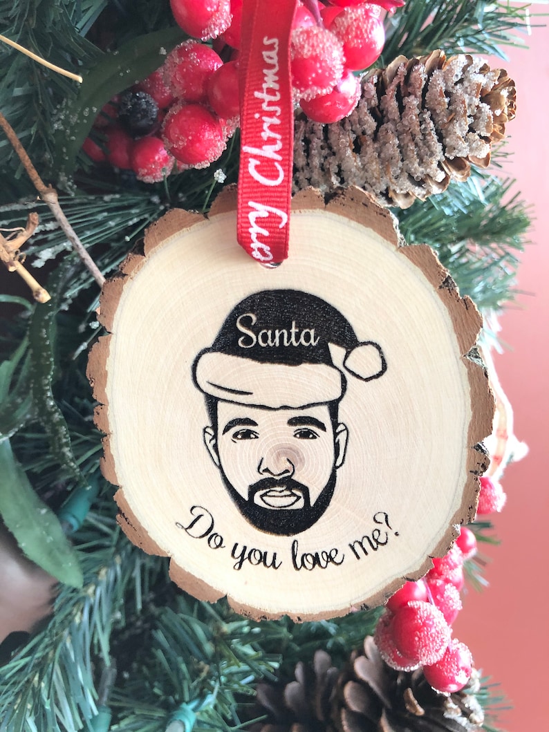 Wooden Christmas Ornament Drake Santa Do You Love Me Rap - Etsy