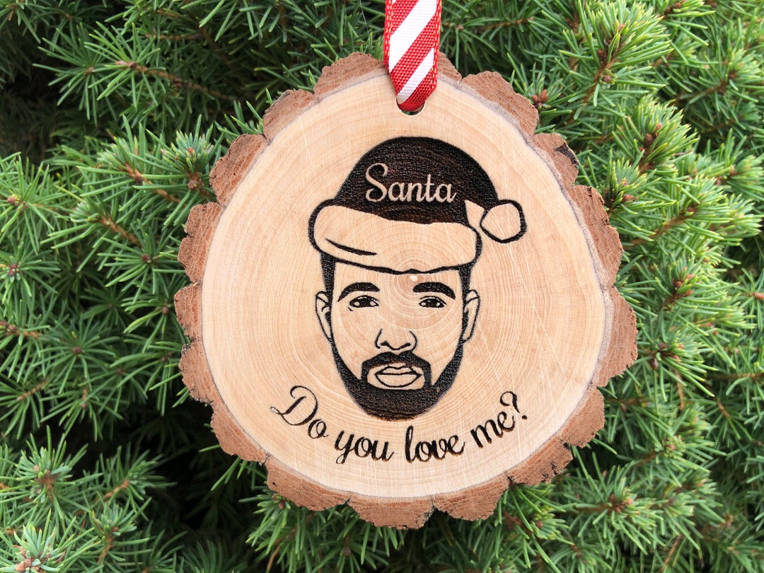 Wooden Christmas Ornament Drake, Santa Do You Love Me, Rap, Hiphop ...