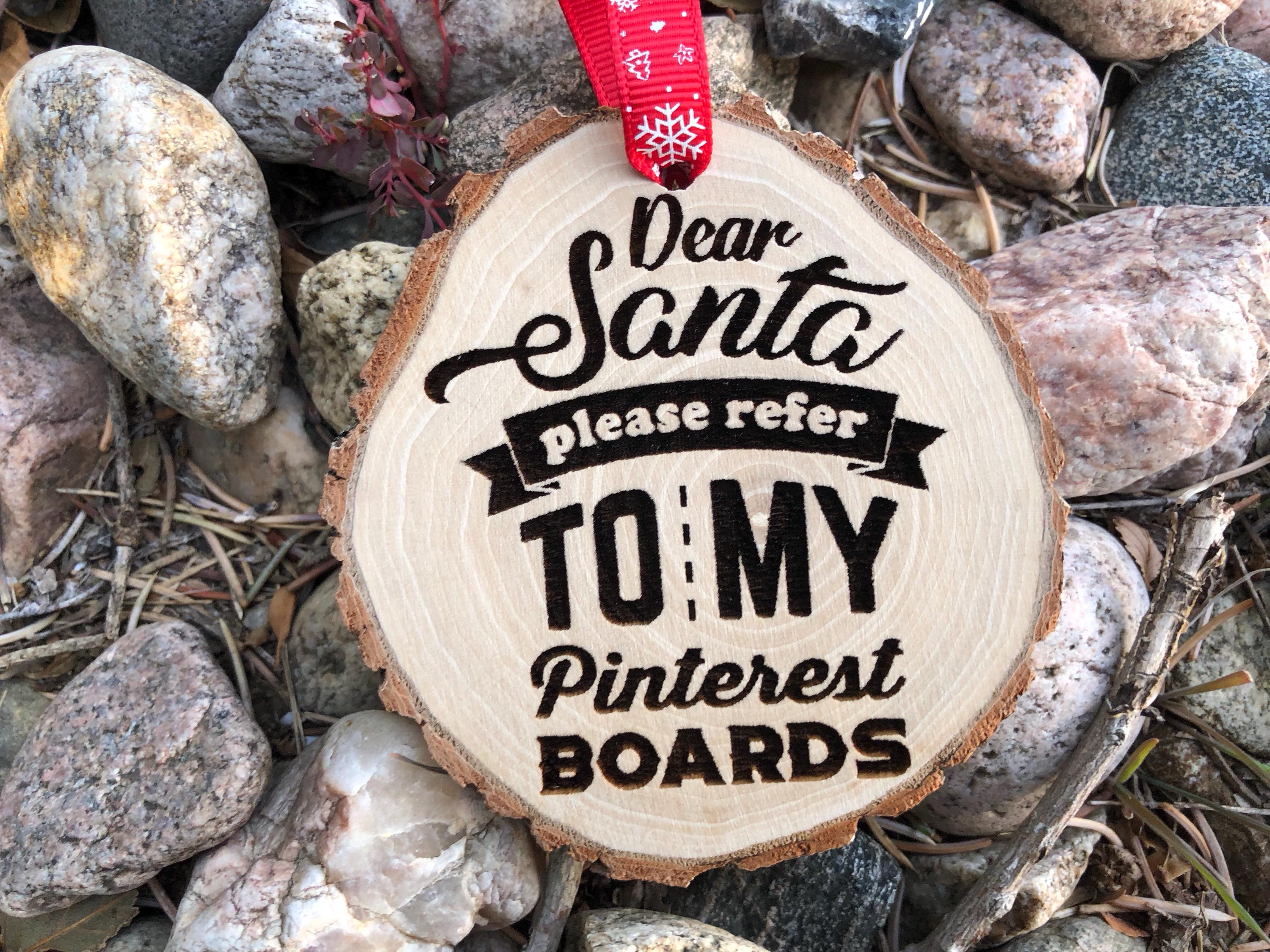 Dear Santa Pinterest Boards Ornament, Wooden Slice, Santa Wish List ...