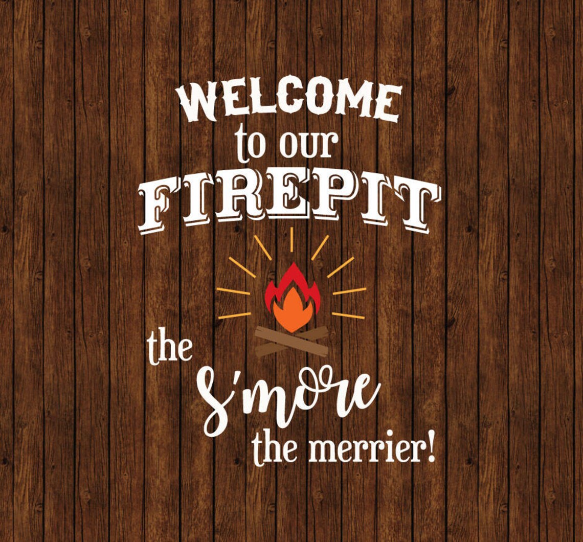 Firepit Firepit Sign Welcome to Our Firepit Campfire - Etsy