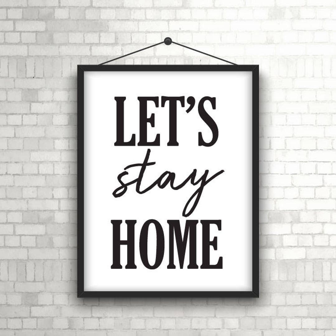 Lets Stay Home, Let's Stay Home, Lets Stay Home Sign, SVG, Vector, Cut ...