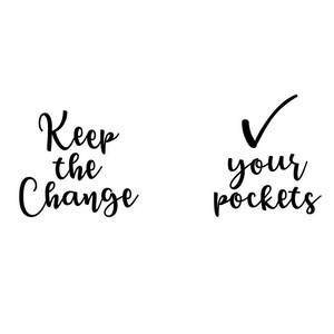 Keep the Change Sign, Keep the Change Laundry Sign, Check Your Pockets ...
